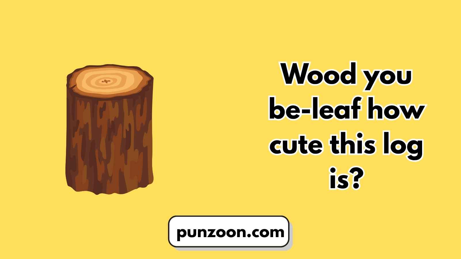 181+Log Puns for Wood Lovers Only (2025)